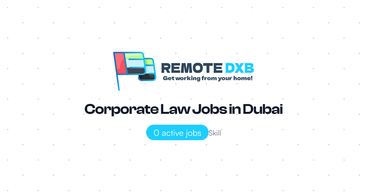 Corporate Law Jobs in Dubai and UAE - Remote DXB