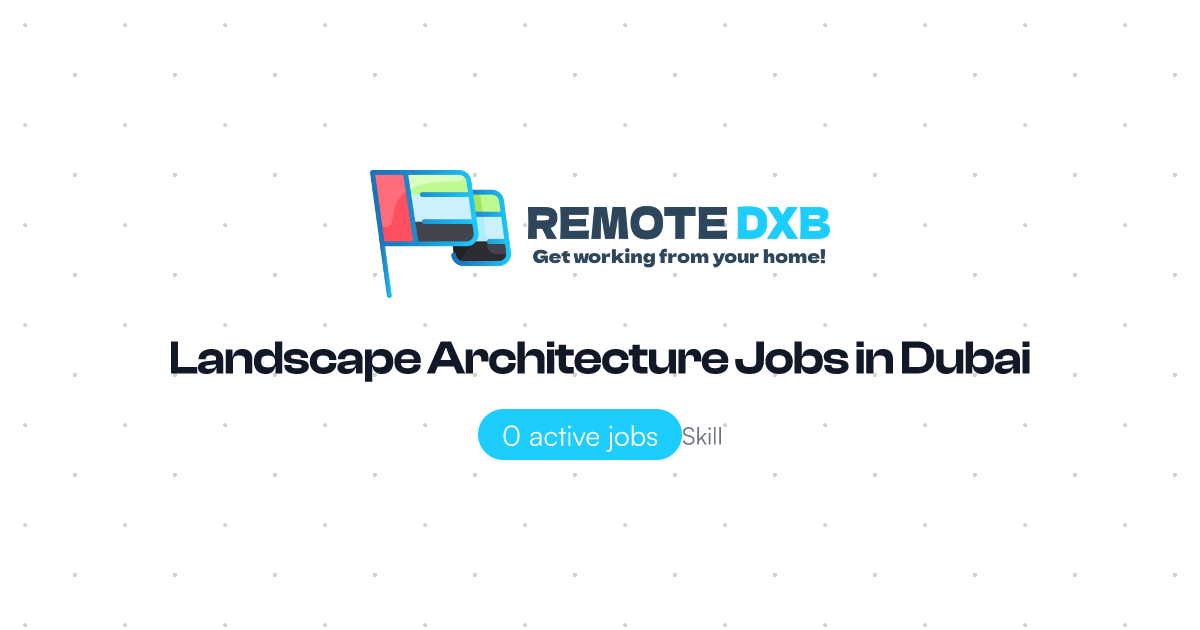 Landscape Architecture Jobs in Dubai and UAE - Remote DXB