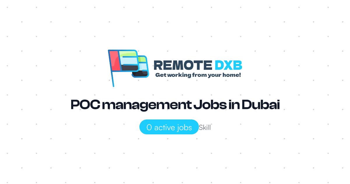 POC management Jobs in Dubai and UAE - Remote DXB