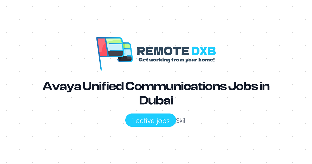 Avaya Unified Communications Jobs in Dubai and UAE - Remote DXB