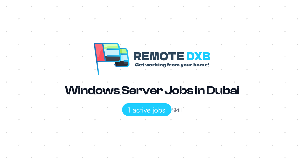 Windows Server Jobs in Dubai and UAE - Remote DXB